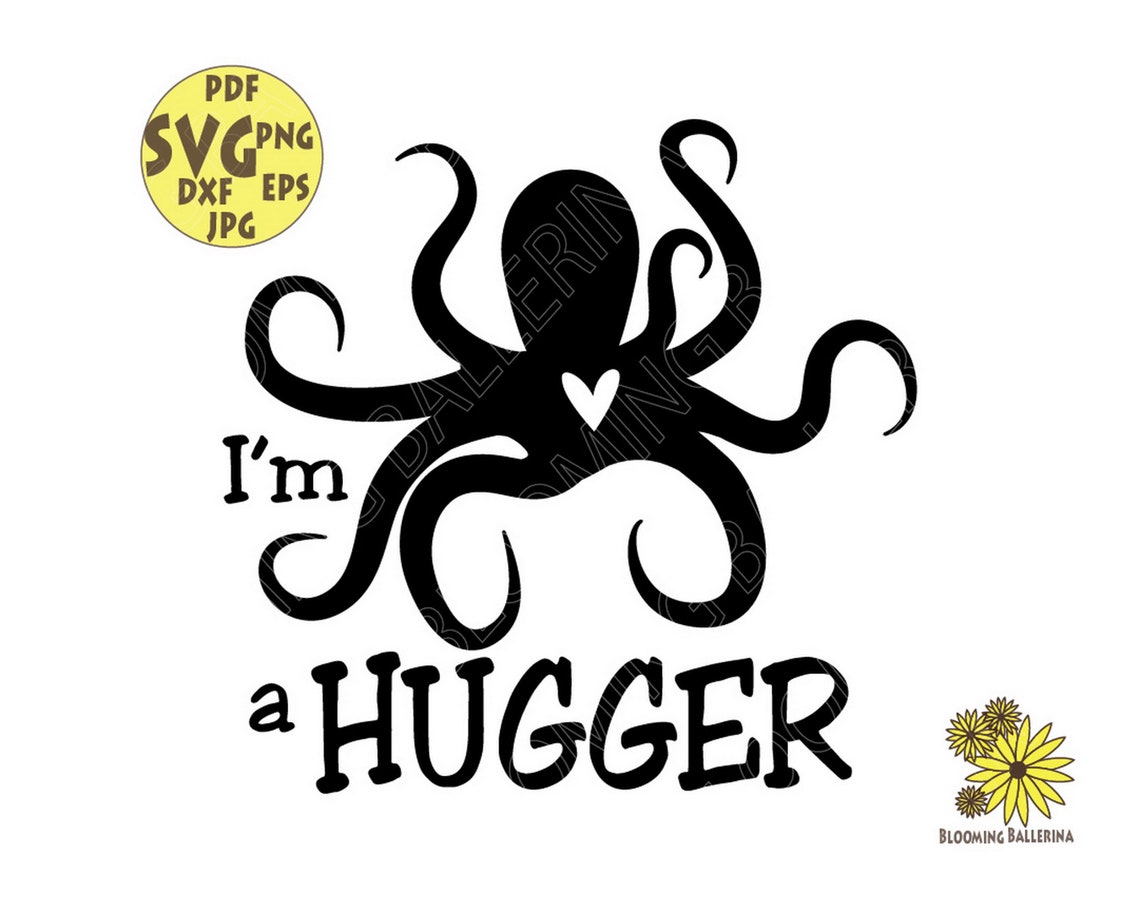 I Am a Hugger SVG, Octopus SVG File, Cute Octopus, Octopus Cut File ...