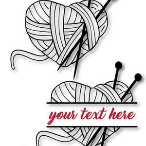 Knitting Svg, Yarn Monogram Svg, Heart Yarn Svg, Ball Yarn Svg, Split ...