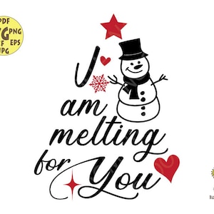 Snowman SVG, I Am Melting for You Svg, SVG Sayings,silhouette Fonts ...