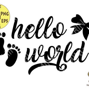Hello World Svg, Baby Svg File, Baby Cut File, Baby Girl Svg, Newborn ...