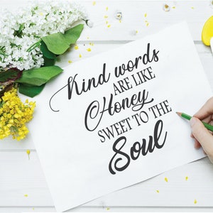 Kind Words Svg,kind Words Are Like Honey Sweet to the Soul Svg,jpg ...