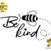 Bee Kind, Bee Svg, Bee Kind Svg, Positive Svg, Be Kind Shirt Svg ...