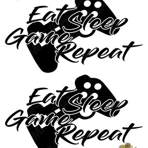 Eat Sleep Game Repeat Svg, Game Svg, Game Controller Svg, Gamer Svg ...