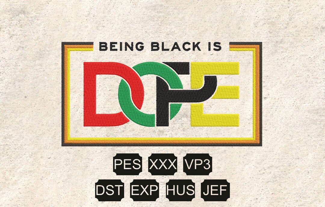Being Black is Dope Embroidery, Black History Emblem, Black Men Machine ...