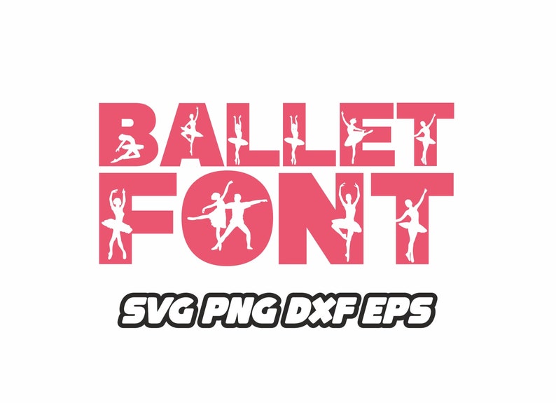 Ballet Dancing Svg Ballet Svg Dancing Svg Ballet Font - Etsy