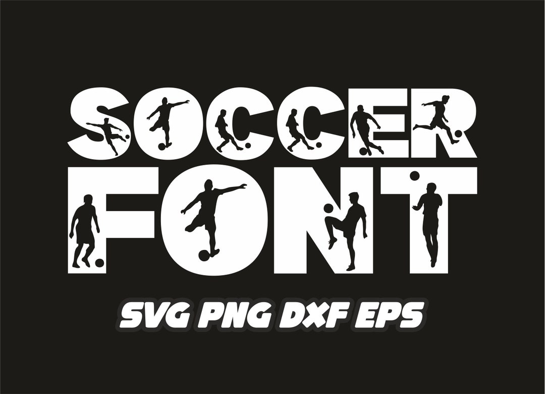 Soccer Svg, Football Svg, Soccer Png, Football Png, Soccer Player Font ...