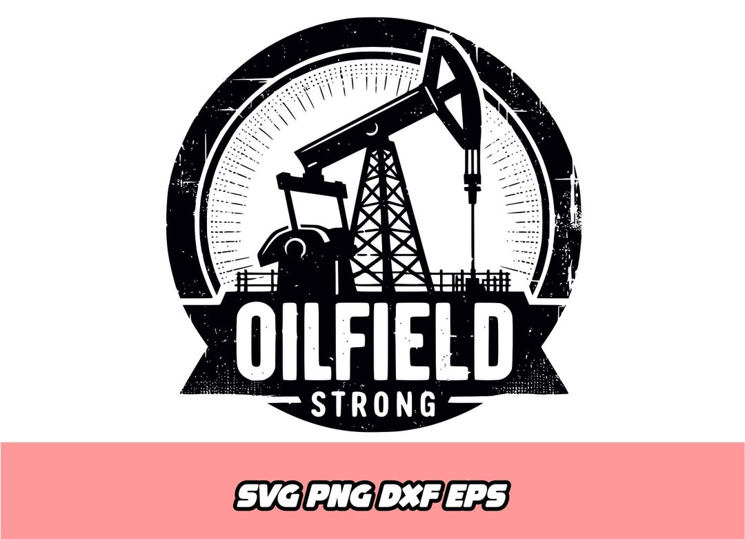 Oilfield Svg Cut File, Derrick Operator Png Clipart, Oil Field Strong ...