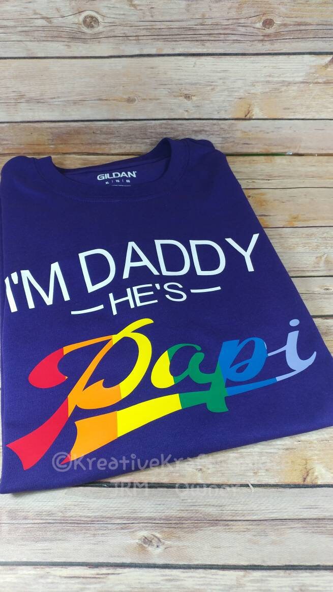 Two Dads I'm Daddy He's Papi Two Dads I'm Papi Papa Gay Pride Husbands ...