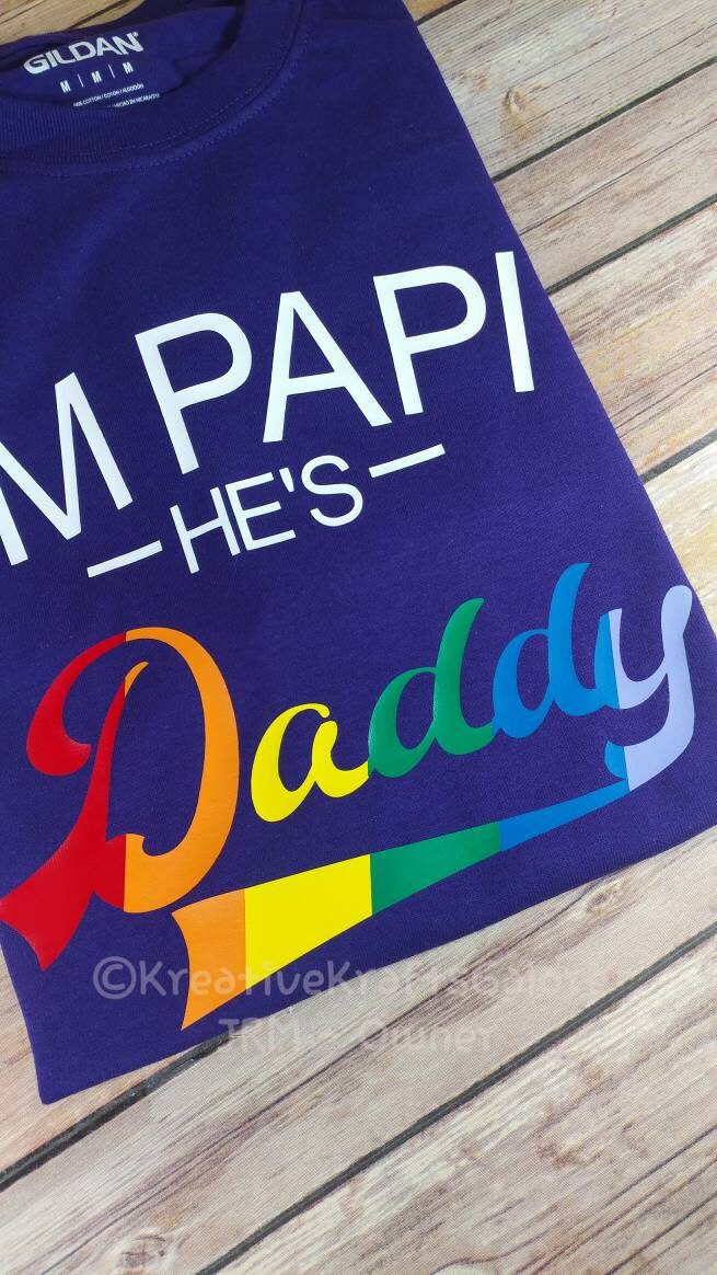 Two Dads I'm Daddy He's Papi Two Dads I'm Papi Papa Gay Pride Husbands ...