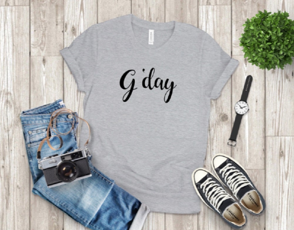 Good Day Shirt, Today is a Good Day, G'day Tshirt, Graphic Tshirt ...