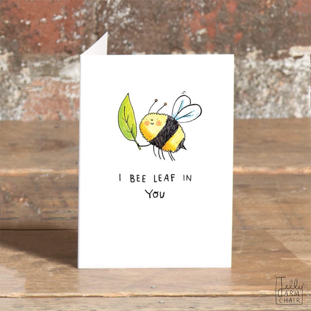 I Bee Leaf in You * Motivational Card * Bee Pun Card * Back to School ...