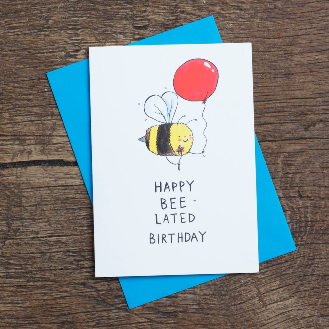 Happy Bee Lated Birthday Greetings Card Humour Pun - Etsy
