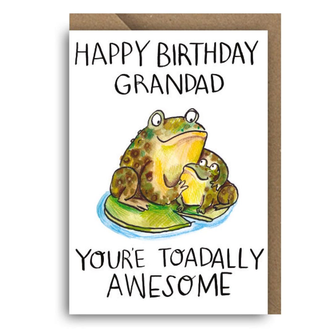 Happy Birthday Grandad, You're Toadally Awesome * Greetings Card ...