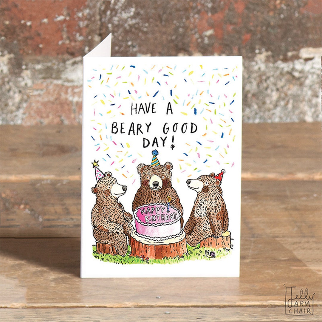 Have a Beary Good Day * Bear Birthday Card * Three Bears * Birthday Pun ...