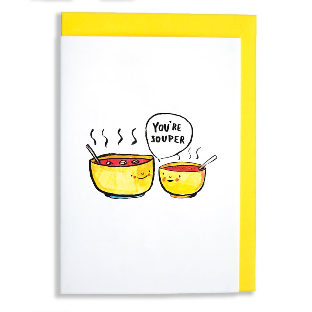 I Think You're Souper - Greetings Card - Humour - Soup - Food - Get ...