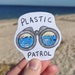 Plastic Patrol Sticker Plastic Free Sticker Plastic Free - Etsy