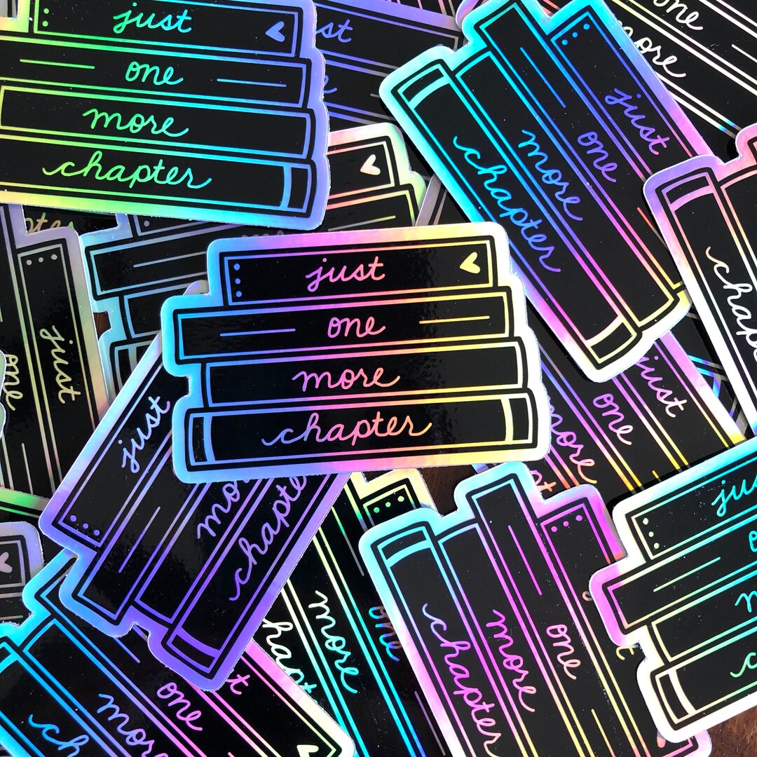 Holo Just One More Chapter Vinyl Sticker Bookish Vinyl Decal ...