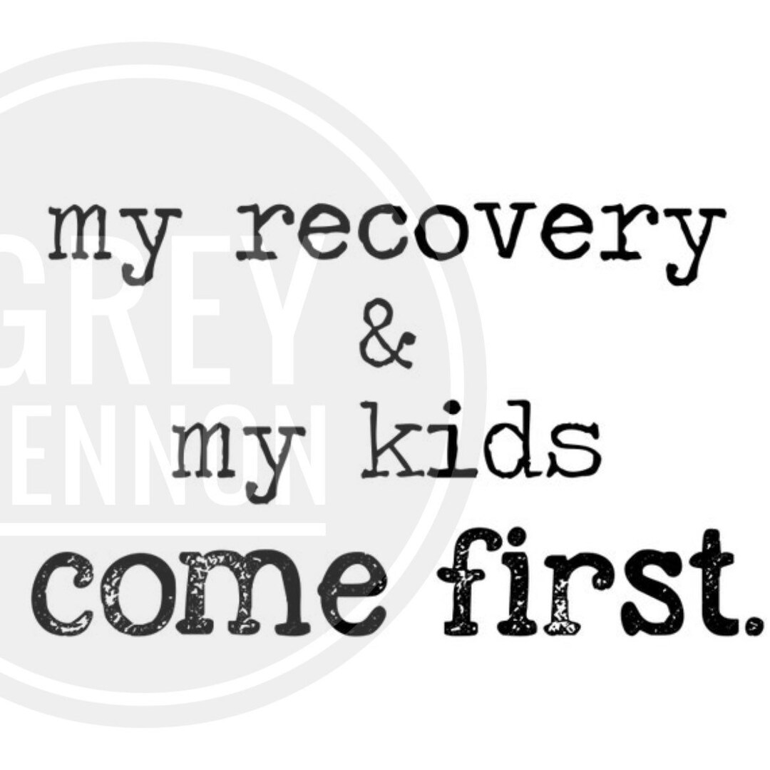 Non-editable INSTANT Download JPG PNG My Kids and My Recovery Come ...