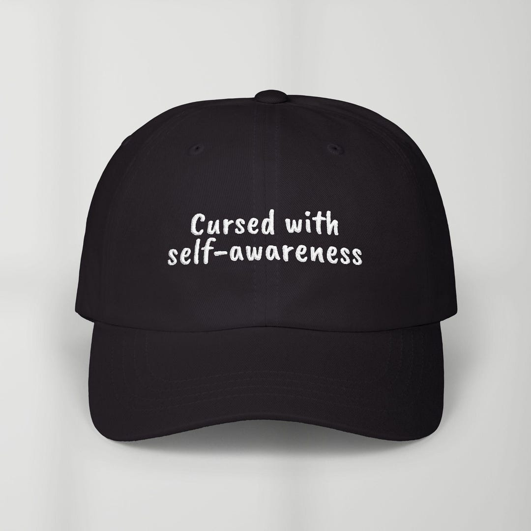 Self Awareness Curse Embroidered Dad Hat, Funny Baseball Cap - Etsy