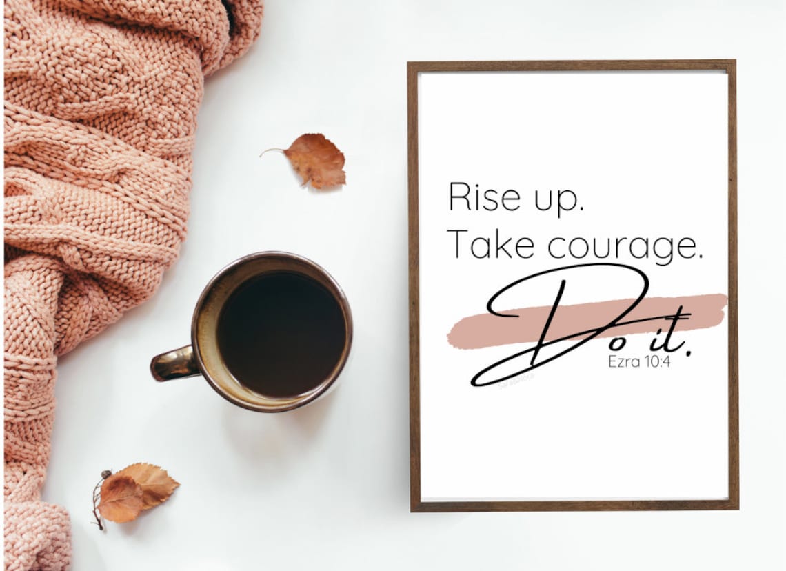 Rise Up. Take Courage. Do It. PRINTABLE Wall Art Black and White ...
