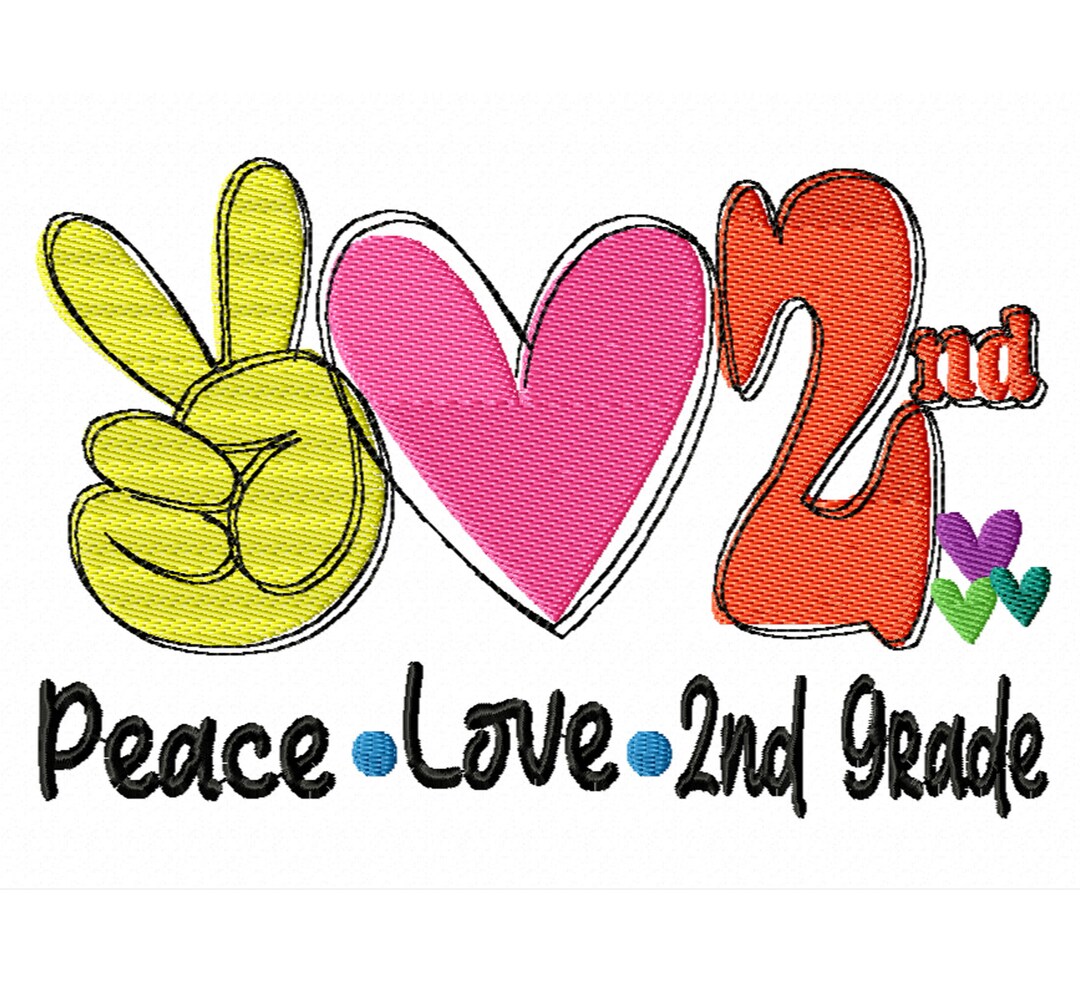 Peace Love 2nd Grade- A Machine Embroidery Download File for That ...