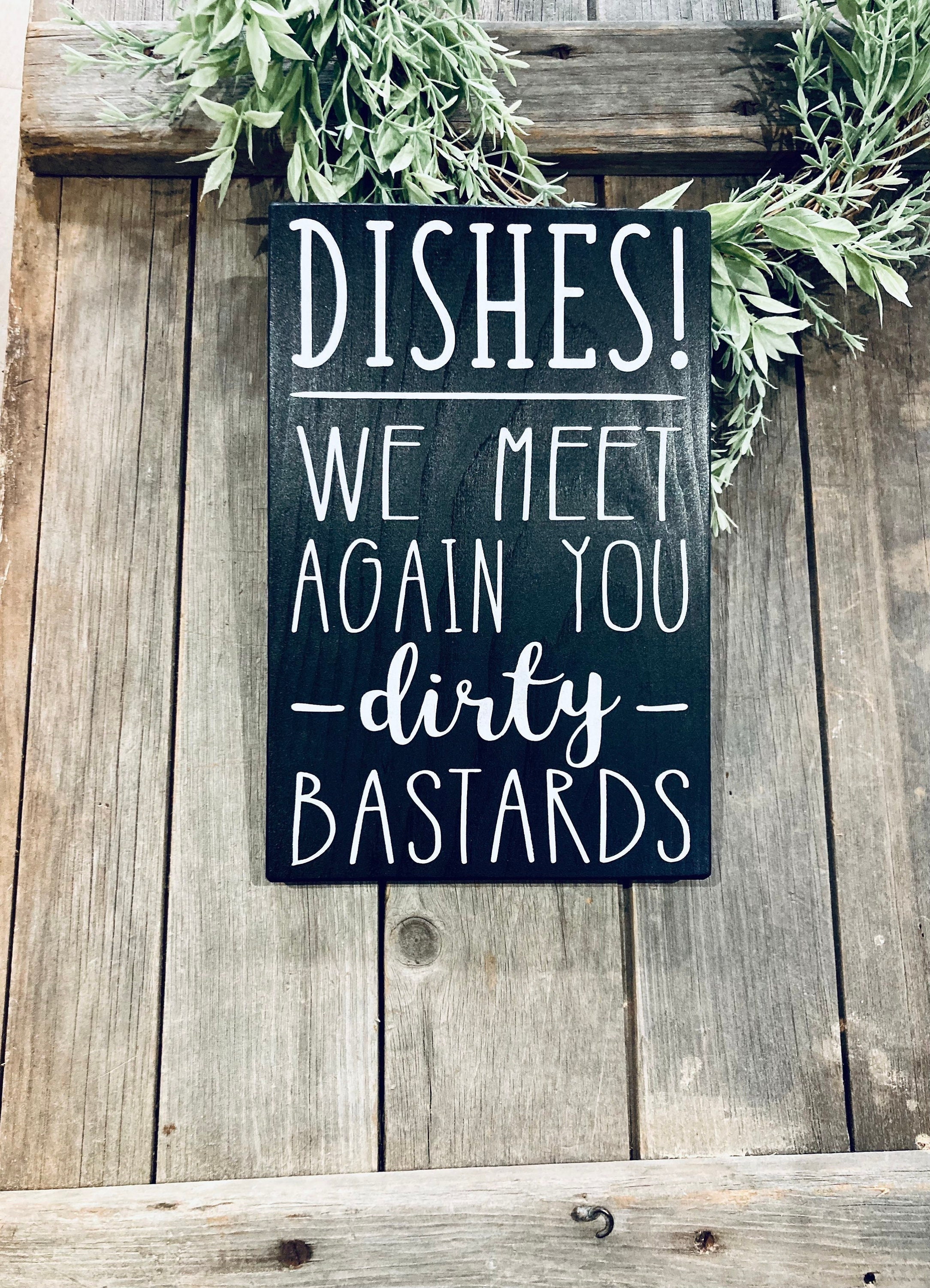 Dirty Dishes Sign-funny Kitchen Sign Dishes We Meet Again You - Etsy