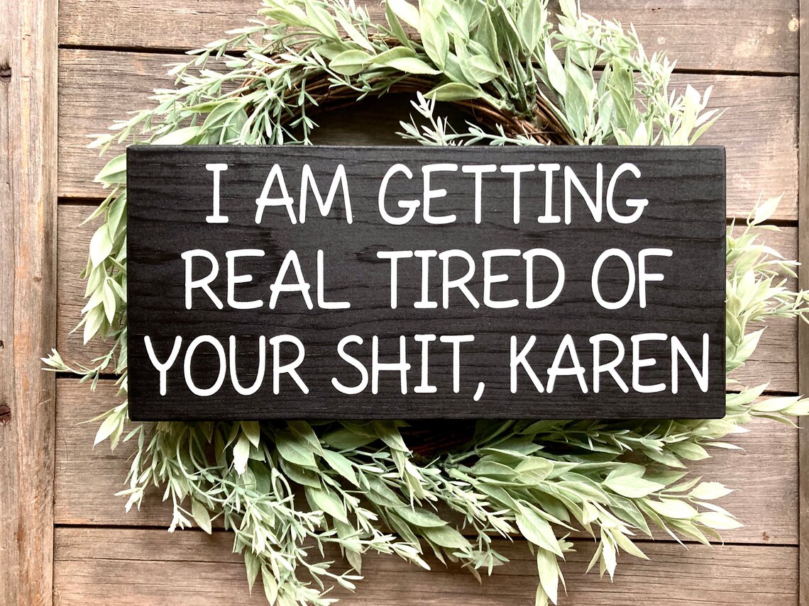 Funny Karen Sign Funny Home Decor Painted Wood Sign | Etsy