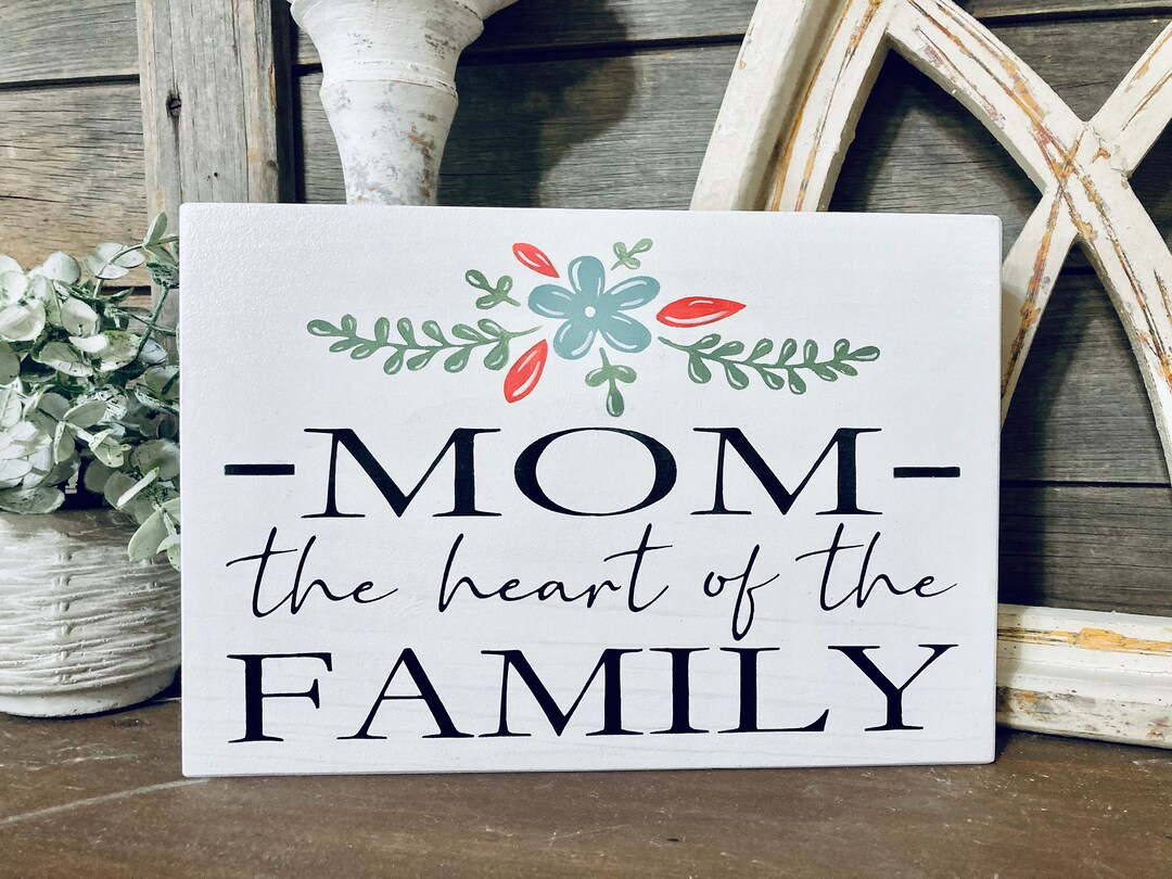 Mother's Day Sign / Mom Sign Wood / Mom the Heart of the Family /gift ...