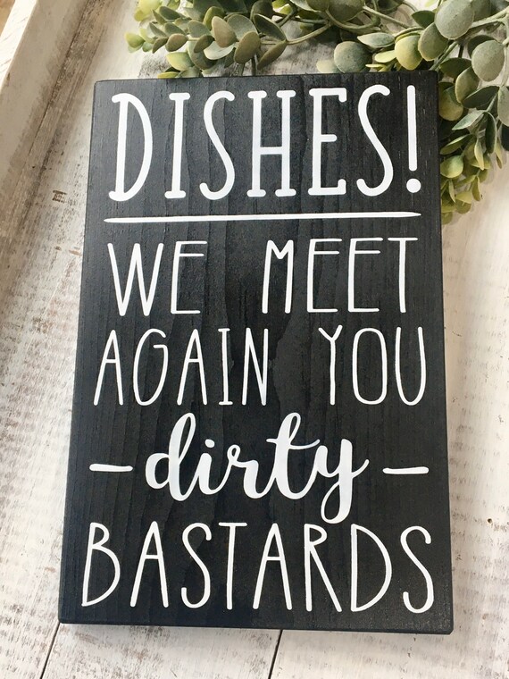 Dirty Dishes Sign-funny Kitchen Sign Dishes We Meet Again You | Etsy