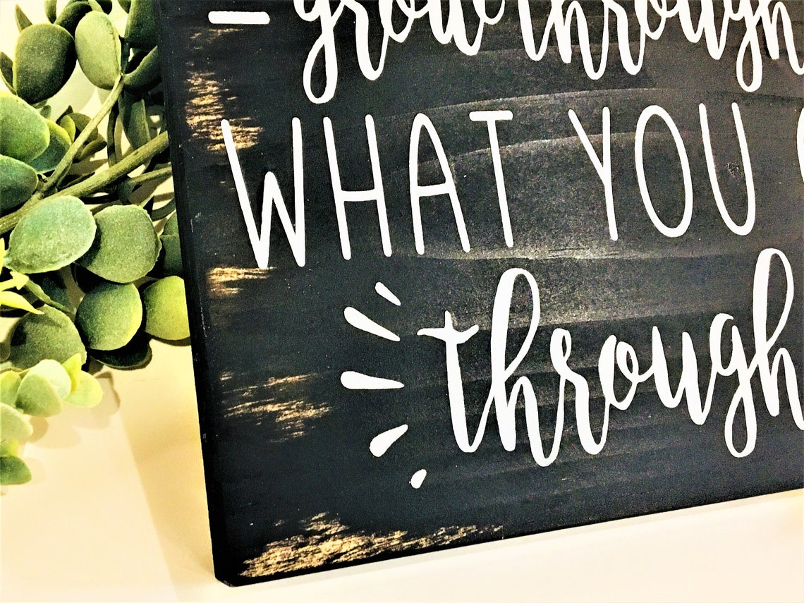 Rustic inspirational sign Grow through what you go through. | Etsy