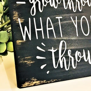 Rustic Inspirational Sign, Grow Through What You Go Through. Painted ...