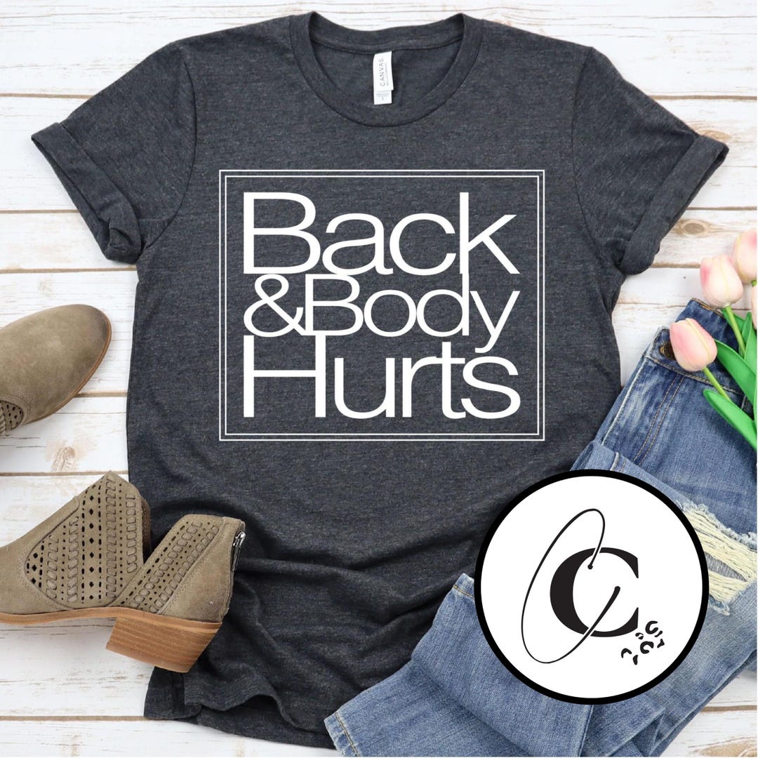 Back & Body Hurts T-shirt Funny Long Sleeve Adult Crewneck Punny Hoodie ...