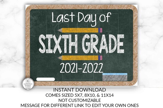 Last Day of Sixth Grade Sign, Instant Download, Last Day of School ...