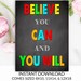 Classroom Decor Teacher Decor Believe You Can and You Will - Etsy
