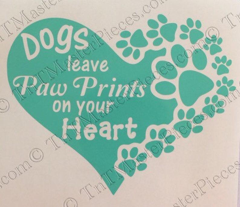 Dogs Leave Paw Prints on Your Heart/ Dog Paw Decal / Vinyl - Etsy