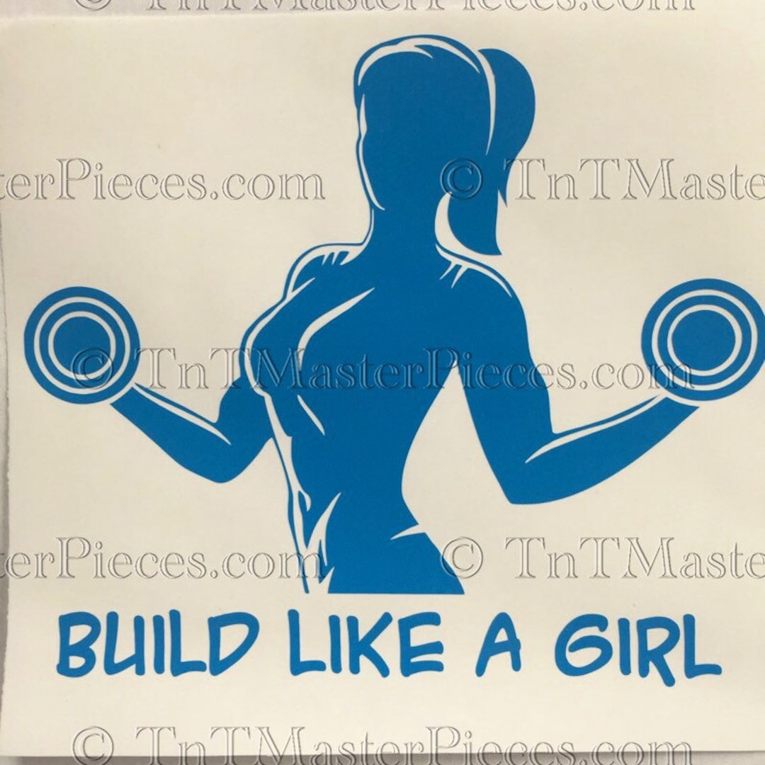 Build Like a Girl - Vinyl Decal, Bodybuilding, Weightlifting - Etsy