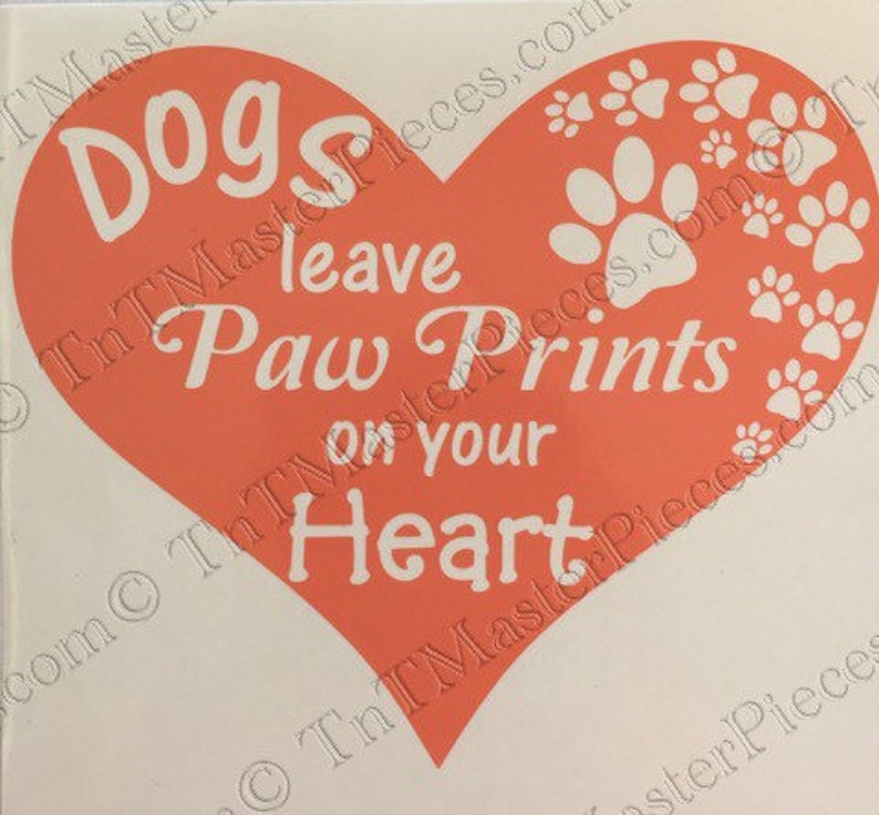 Dogs Leave Paw Prints on Your Heart/ Dog Paw Decal / Vinyl | Etsy