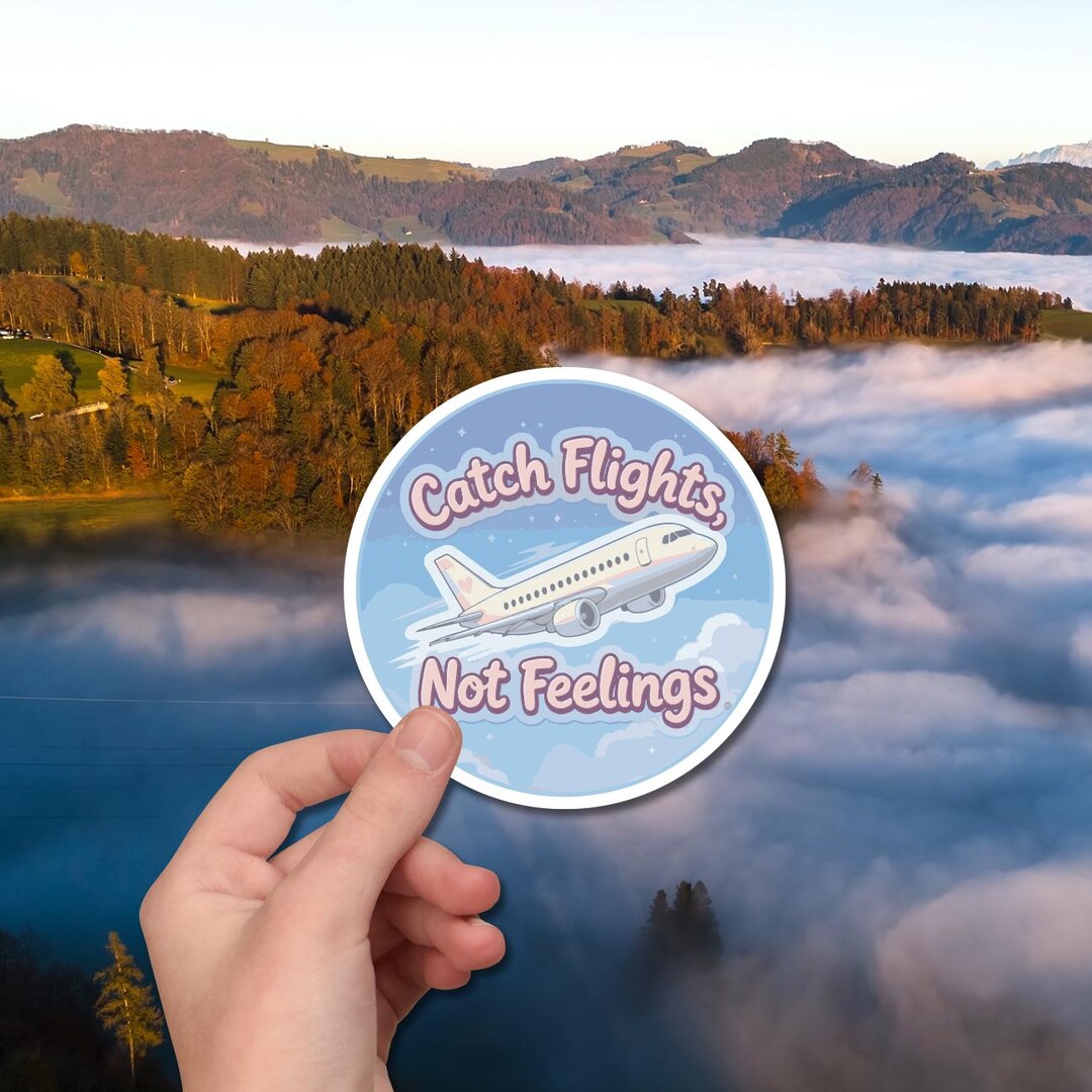 Catch Flights, Not Feelings | Travel Vinyl Sticker | Cute, Funny ...