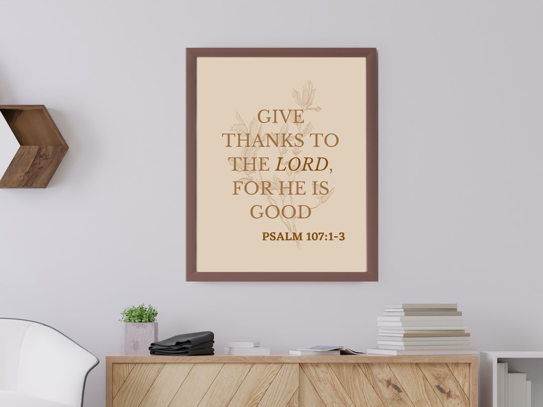 Bible Verse Thanksgiving Wall Art Print, Psalm 107:1-3, Give Thanks to ...