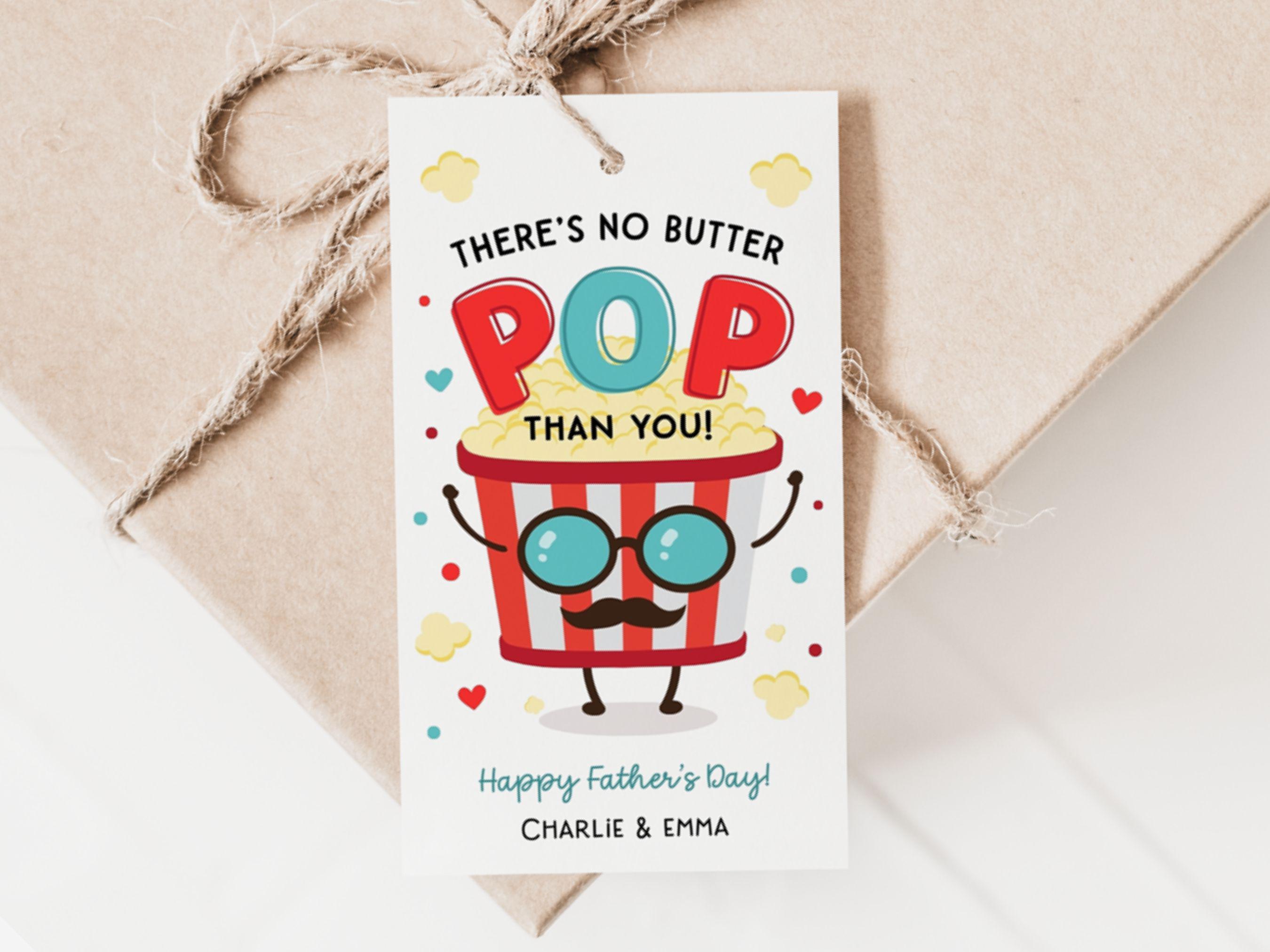 Printable Father’s Day Popcorn Gift Tag – "there’s No Butter Pop Than ...