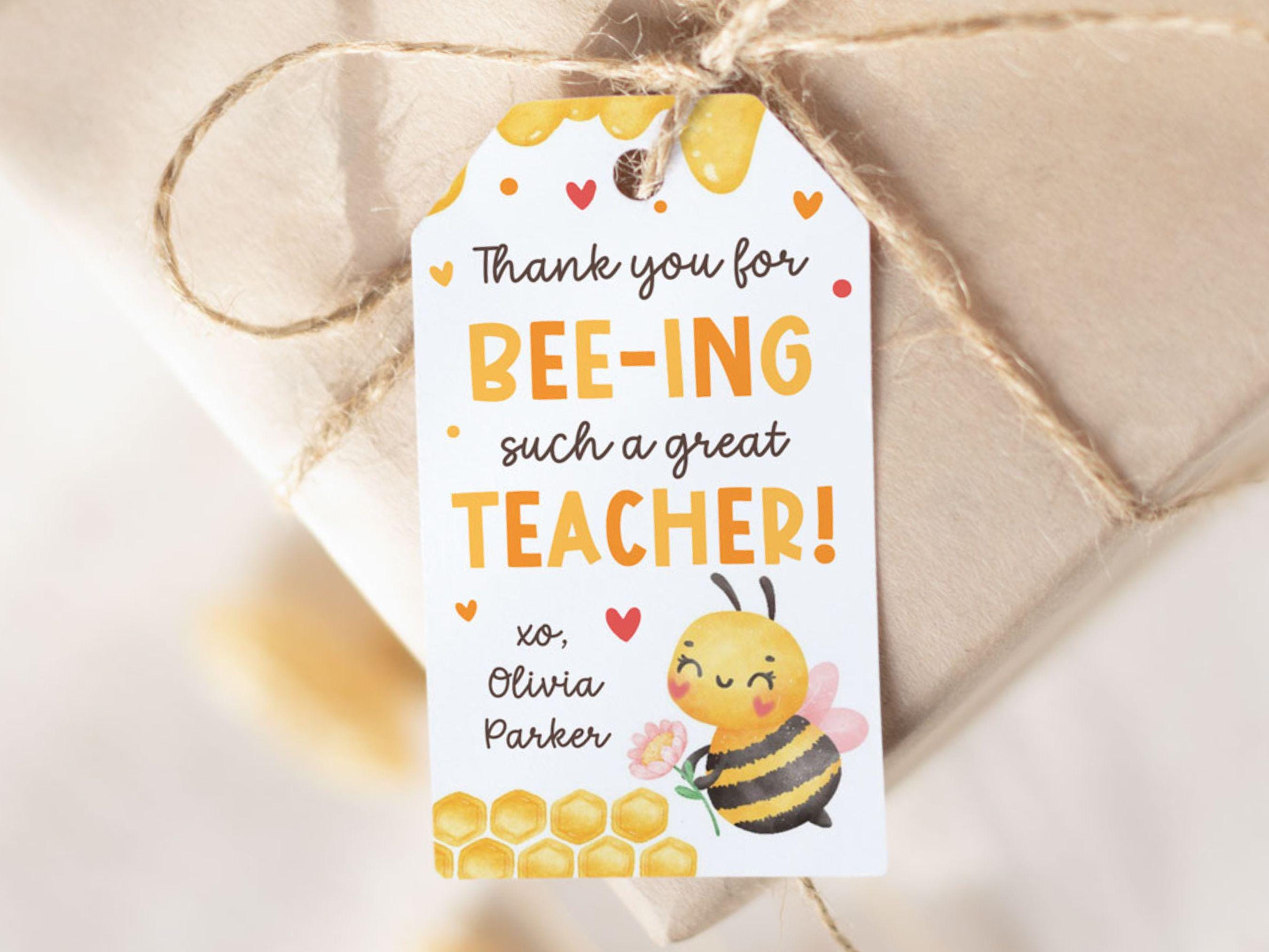 Printable Teacher Appreciation Gift Tag, Thank You for Bee-ing Such a ...