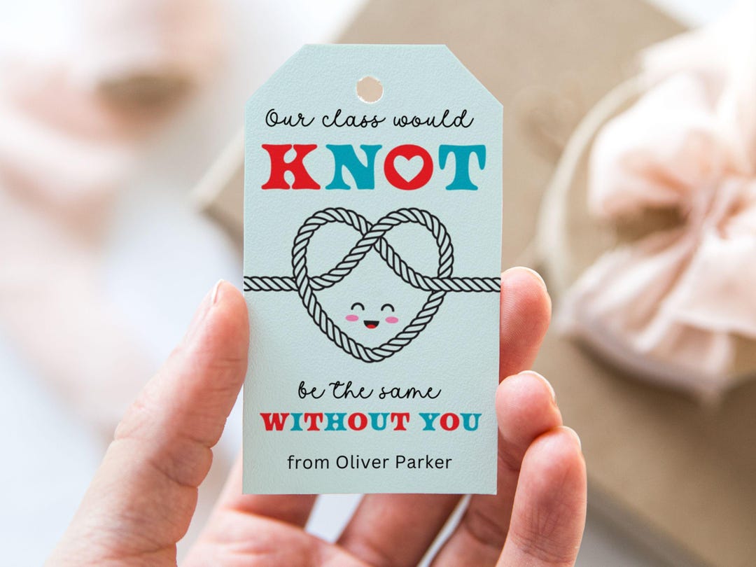 Our Class Would KNOT Be the Same Without You, Cute Valentine's ...