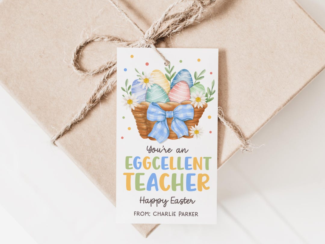Eggcellent Teacher Gift Tag, Easter Favor Label From Student, Edit in ...