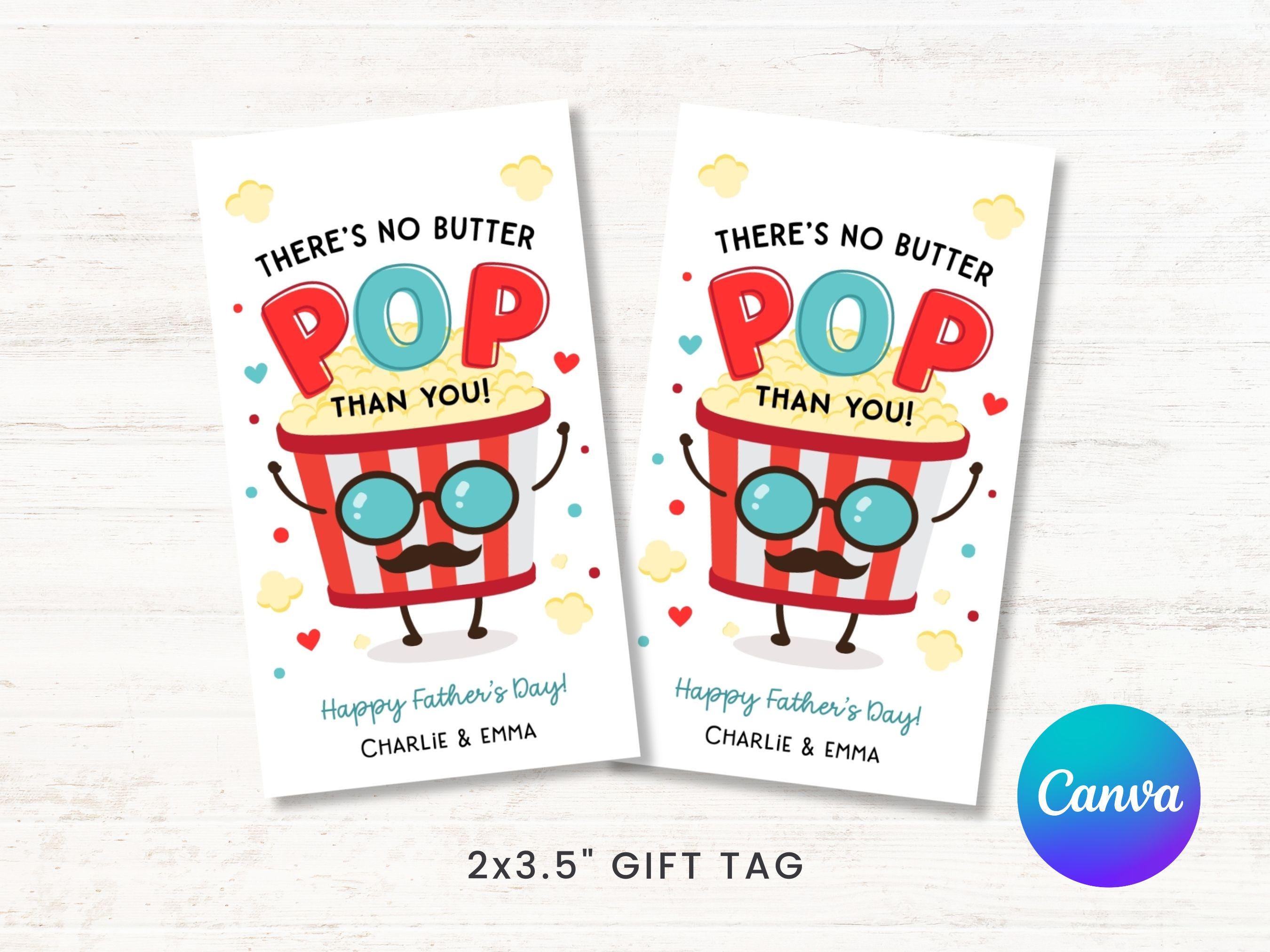Printable Father’s Day Popcorn Gift Tag – "there’s No Butter Pop Than ...