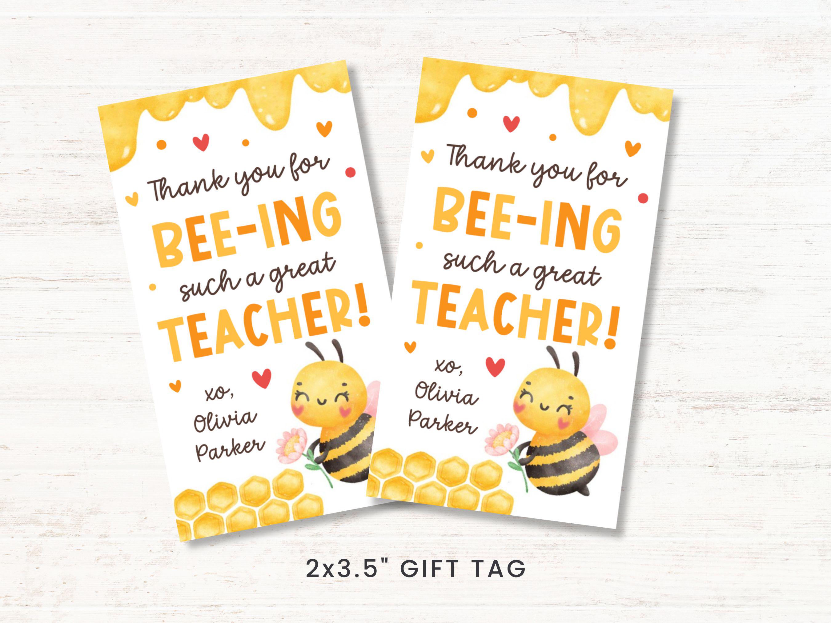Printable Teacher Appreciation Gift Tag, Thank You for Bee-ing Such a ...