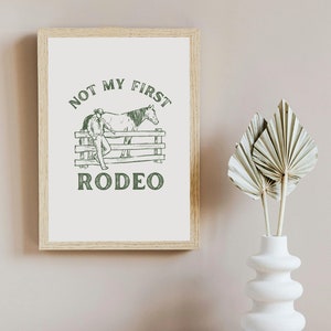 Not My First Rodeo Print, Rodeo Print, Cowboy Print, Cowboy Digital ...