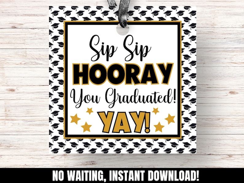 Sip Sip Hooray Graduation Tag Printable Sip Sip Hurray Graduation Tag ...