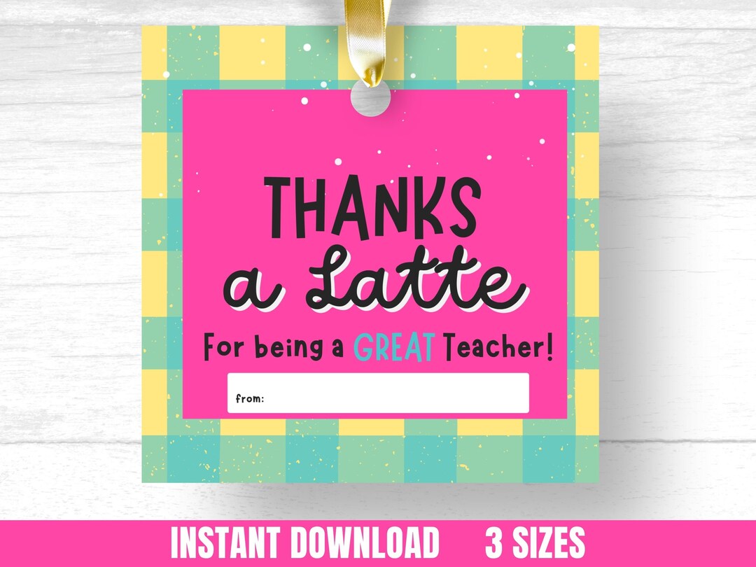 Thanks a Latte Gift Tag for Teacher Appreciation Coffee Gift Tag ...