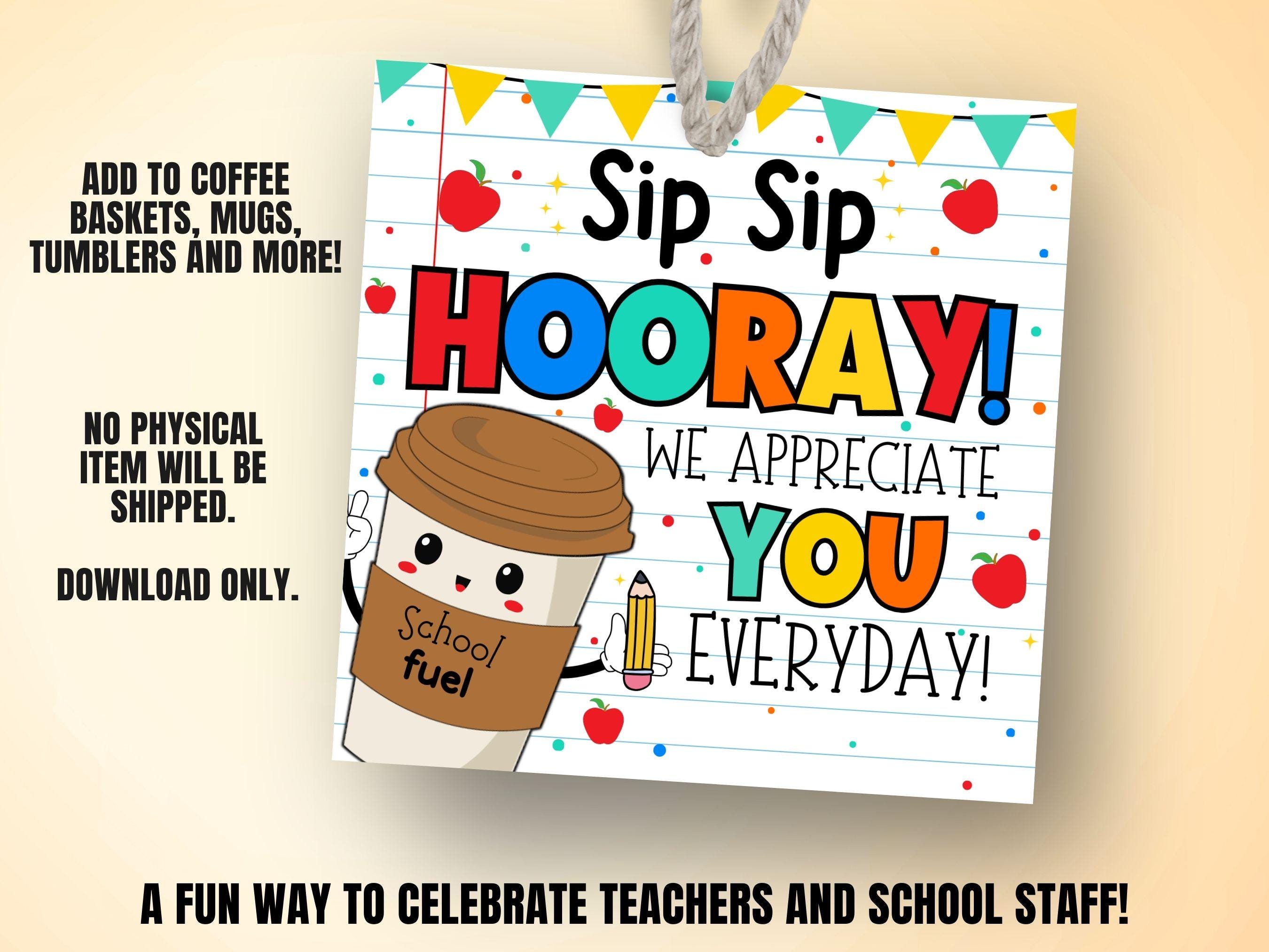 Teacher Appreciation Tag Drink Sip Sip Hooray Coffe Printable Sip Sip ...