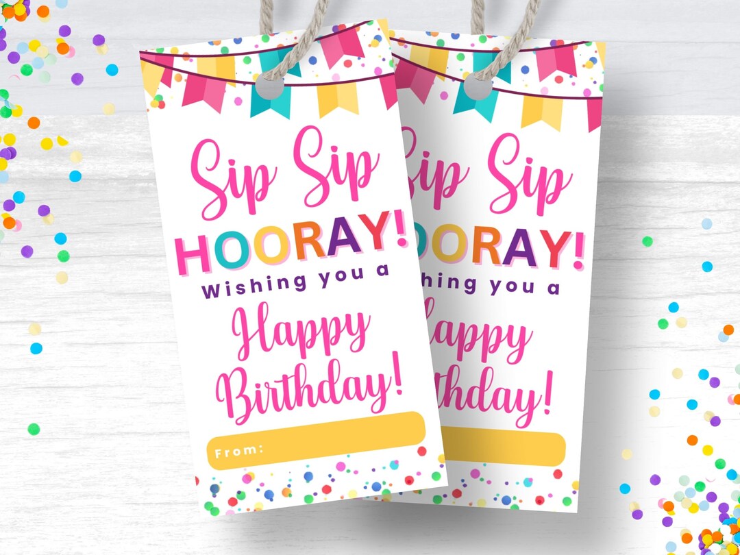 Sip Sip Hooray Birthday Gift Tag Printable Sip Sip Hooray Happy ...